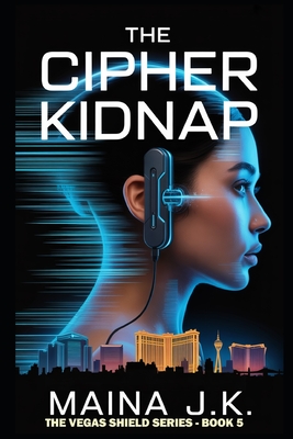 The Cipher Kidnap: The Vegas Shield - Book 5 (The Vegas Shield - Crime ...
