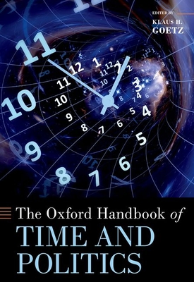 The Oxford Handbook of Time and Politics (Oxford Handbooks ...