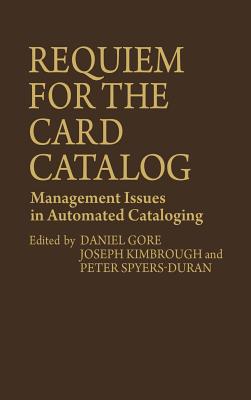 Requiem for the Card Catalog: Management Issues in Automated Cataloging ...