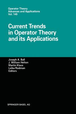 Current Trends in Operator Theory and Its Applications (Operator Theory ...
