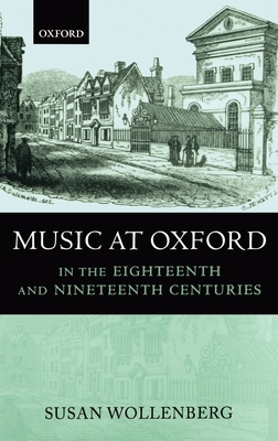 Music at Oxford in the Eighteenth and Nineteenth Centuries (Hardcover ...