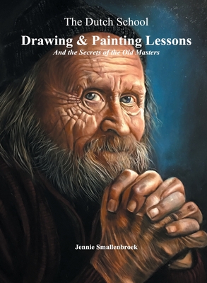 The Dutch School - Drawing & Painting Lessons, and the Secret of the ...