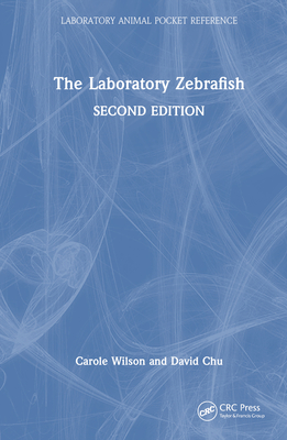 The Laboratory Zebrafish (Laboratory Animal Pocket Reference ...