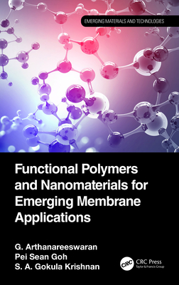Functional Polymers and Nanomaterials for Emerging Membrane Applications (Emerging Materials and ...