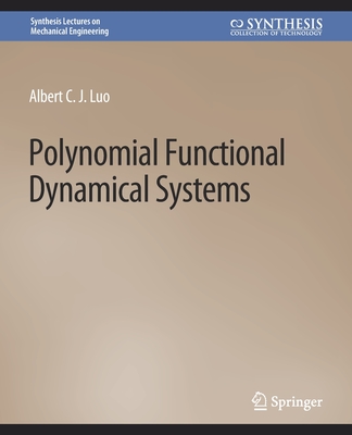 Polynomial Functional Dynamical Systems (Synthesis Lectures on Mechanical Engineering ...