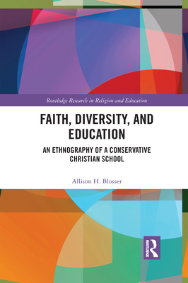 Faith, Diversity, and Education: An Ethnography of a Conservative ...