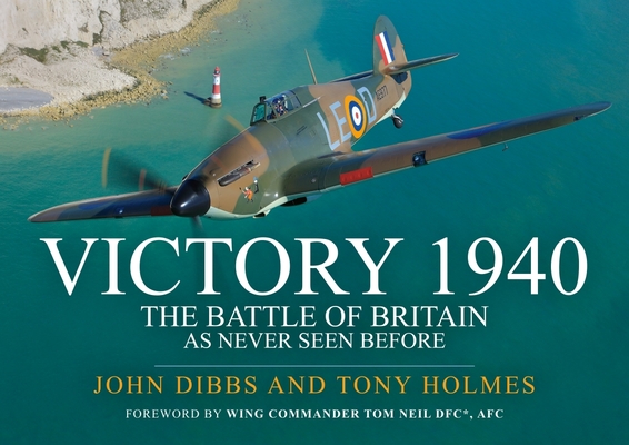 Victory 1940: The Battle of Britain as Never Seen Before ...