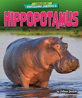 Hippopotamus (Library of Awesome Animals Set Three) | mitpressbookstore