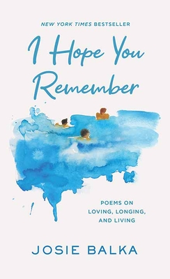 I Hope You Remember: Poems on Loving, Longing, and Living (Platinum ...