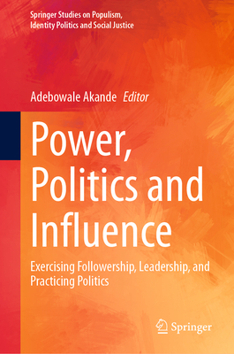 Power, Politics and Influence: Exercising Followership, Leadership, and ...