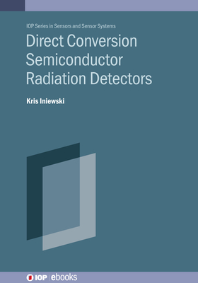 Direct Conversion Semiconductor Radiation Detectors (Sensors and Sensor ...