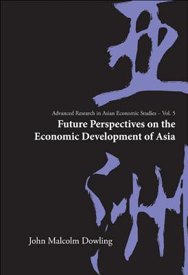 Future Perspectives on the Economic Development of Asia (Advanced ...