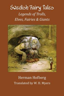 Swedish Fairy Tales: Legends of Trolls, Elves, Fairies and Giants ...