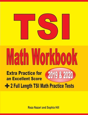 TSI Math Workbook 2019 & 2020: Extra Practice for an Excellent Score ...
