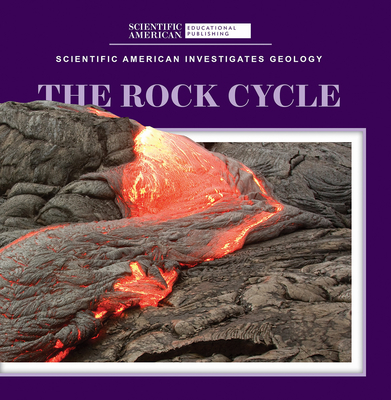 The Rock Cycle (Scientific American Investigates Geology ...