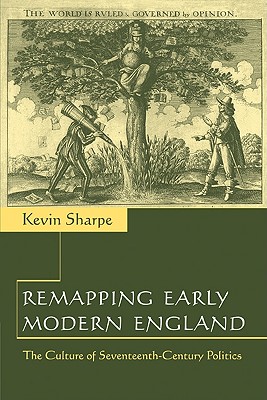 Remapping Early Modern England: The Culture of Seventeenth-Century ...