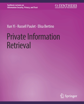 Private Information Retrieval (Synthesis Lectures on Information Security) | mitpressbookstore