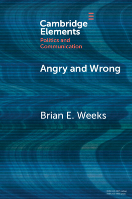 Angry and Wrong (Elements in Politics and Communication) | mitpressbookstore
