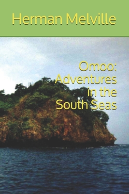 Omoo: Adventures in the South Seas (Paperback) | Politics and Prose Bookstore