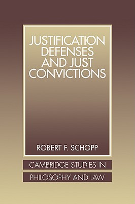 Justification Defenses and Just Convictions (Cambridge Studies in ...