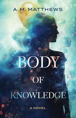 Body of Knowledge (Paperback) | Book Passage