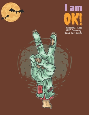 I am OK: "ABSTRACT LINE ART" Coloring Book for Adults, Large Print ...