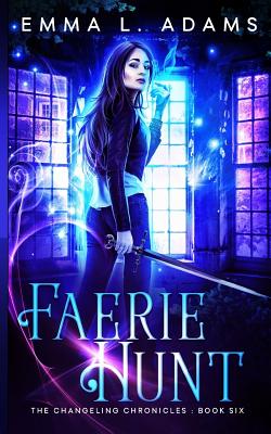Faerie Hunt (Changeling Chronicles #6) | Secret Garden Books