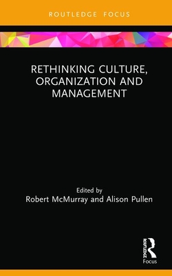 Rethinking Culture, Organization and Management (Routledge Focus on ...