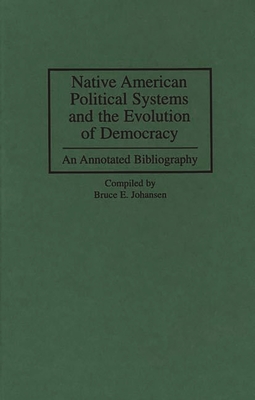 Native American Political Systems and the Evolution of Democracy: An ...