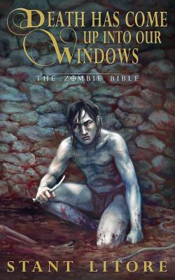 Death Has Come up into Our Windows (Zombie Bible #1) (Paperback ...