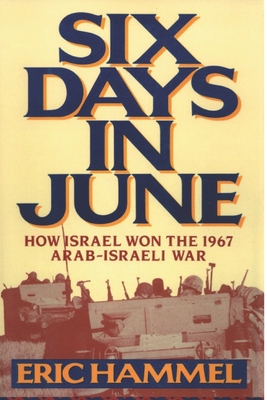 Six Days in June: How Israel Won the 1967 Arab-Israeli War (Paperback ...