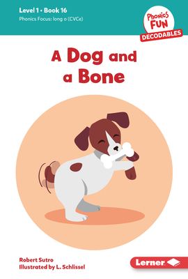 A Dog and a Bone: Book 16 (Phonics Fun Decodables -- Level 1 #16 ...
