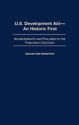 U.S. Development Aid--An Historic First: Achievements and Failures in ...