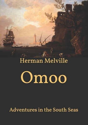 Omoo: Adventures in the South Seas (Paperback) | Gibson's Bookstore