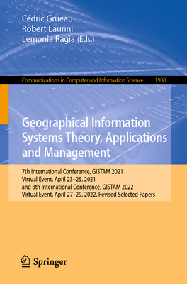 Geographical Information Systems Theory, Applications and Management: 7th International ...