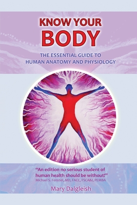 KNOW YOUR BODY The Essential Guide to Human Anatomy and Physiology | Hooked