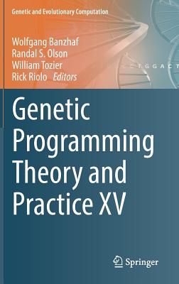 Genetic Programming Theory and Practice XV (Genetic and Evolutionary Computation ...