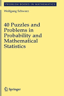 40 Puzzles and Problems in Probability and Mathematical Statistics ...