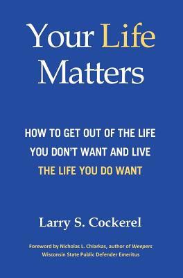 Your Life Matters (HC): How to Get Out of the Life You Don't Want and ...