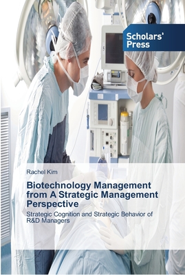 Biotechnology Management from A Strategic Management Perspective ...