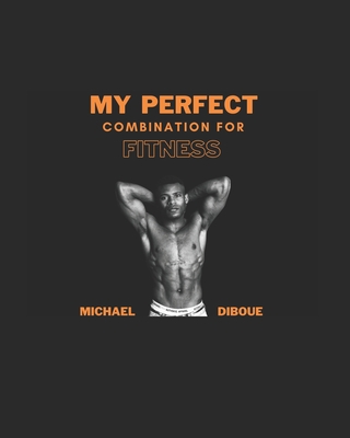 My perfect combination for fitness (Paperback) | Harvard Book Store