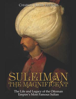 Suleiman The Magnificent: A Life From Beginning To End, 50% OFF