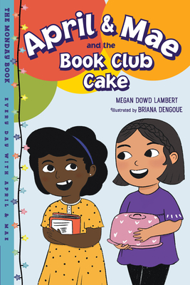 April & Mae and the Book Club Cake: The Monday Book (Every Day with ...
