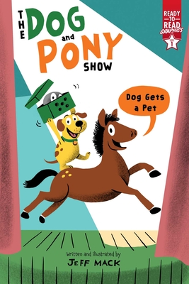 Dog Gets a Pet: Ready-to-Read Graphics Level 1 (The Dog and Pony Show ...