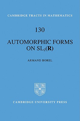 Automorphic Forms on Sl2 (R) (Cambridge Tracts in Mathematics #130) | mitpressbookstore