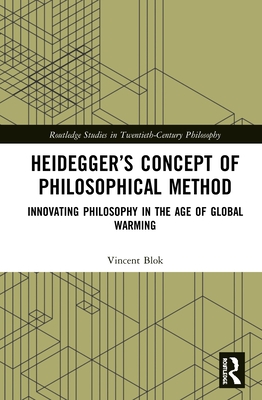 Heidegger's Concept of Philosophical Method: Innovating Philosophy in ...