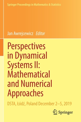 Perspectives in Dynamical Systems II: Mathematical and Numerical ...