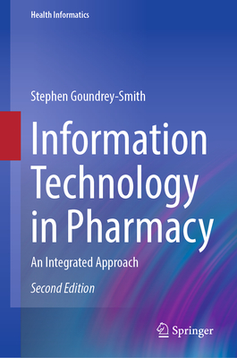 Information Technology in Pharmacy: An Integrated Approach (Health ...
