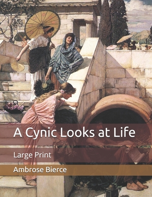A Cynic Looks at Life: Large Print (Paperback) | McNally Jackson Books