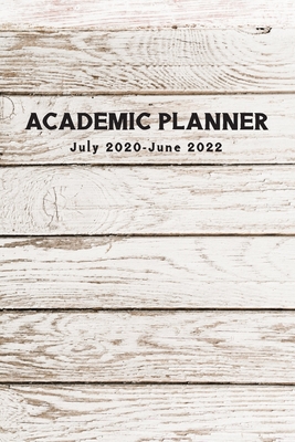 2 Year Academic Planner July 2020-June 2022: Vintage Wooden, Two Year ...
